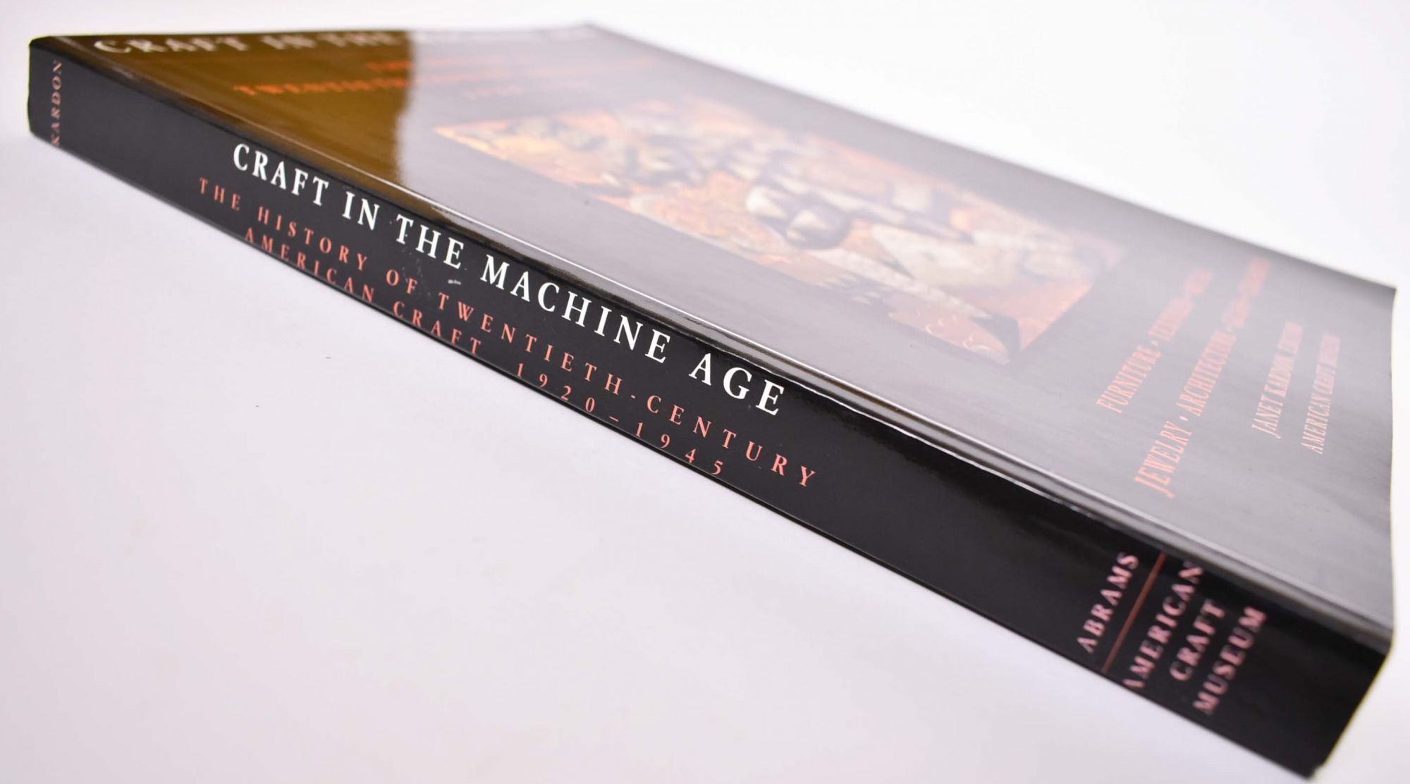 Craft in the Machine Age, 1920-1945: The History of Twentieh-Century ...