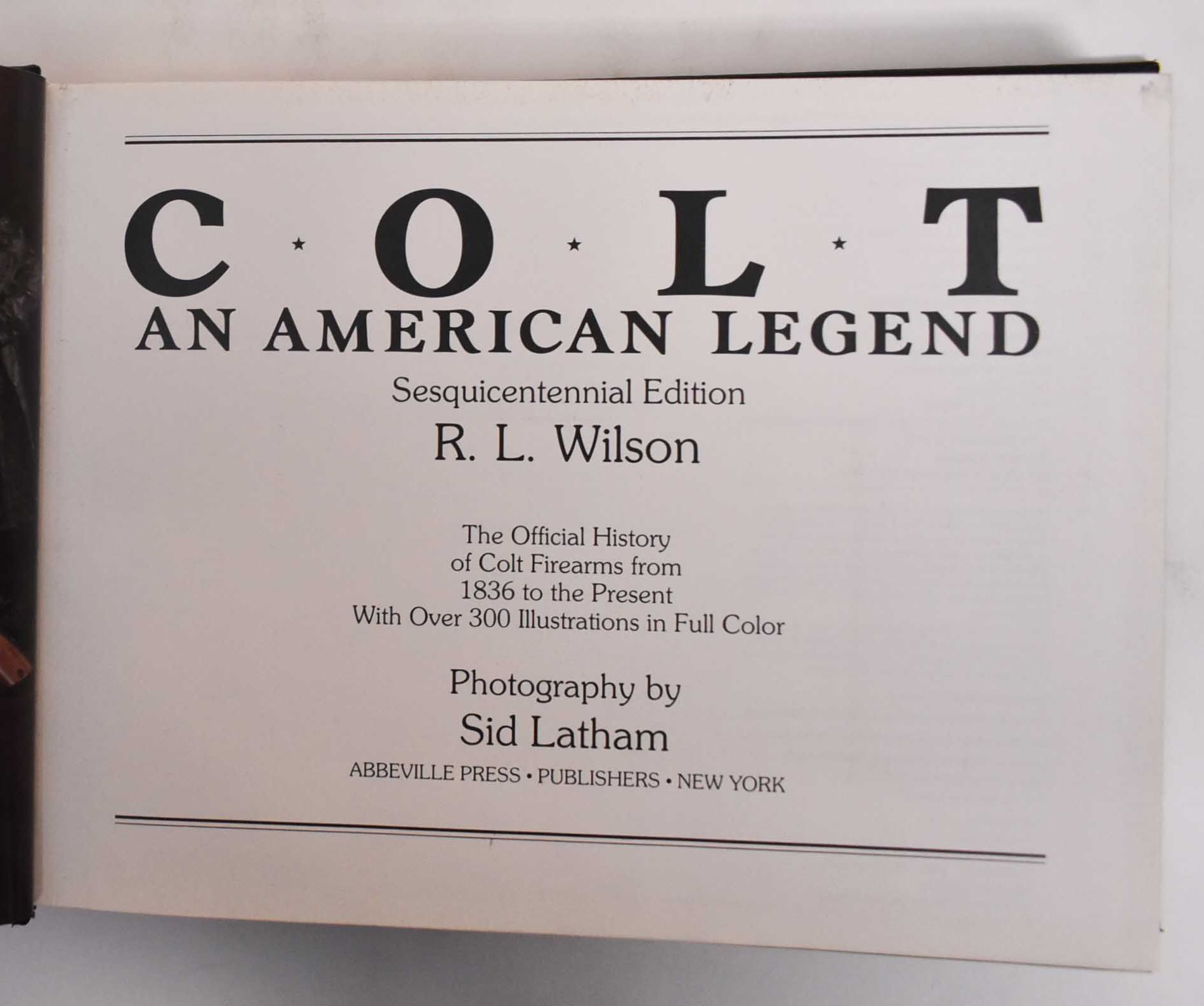 Colt, an American Legend: The Official History of Colt Firearms from ...